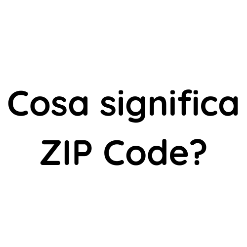 Cosa Significa ZIP Code Cosa Significa Cosa Significa ZIP Code Cosa Significa